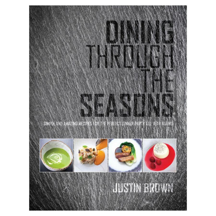 Dining through the Seasons - Justin Brown – Fennel and Ginger